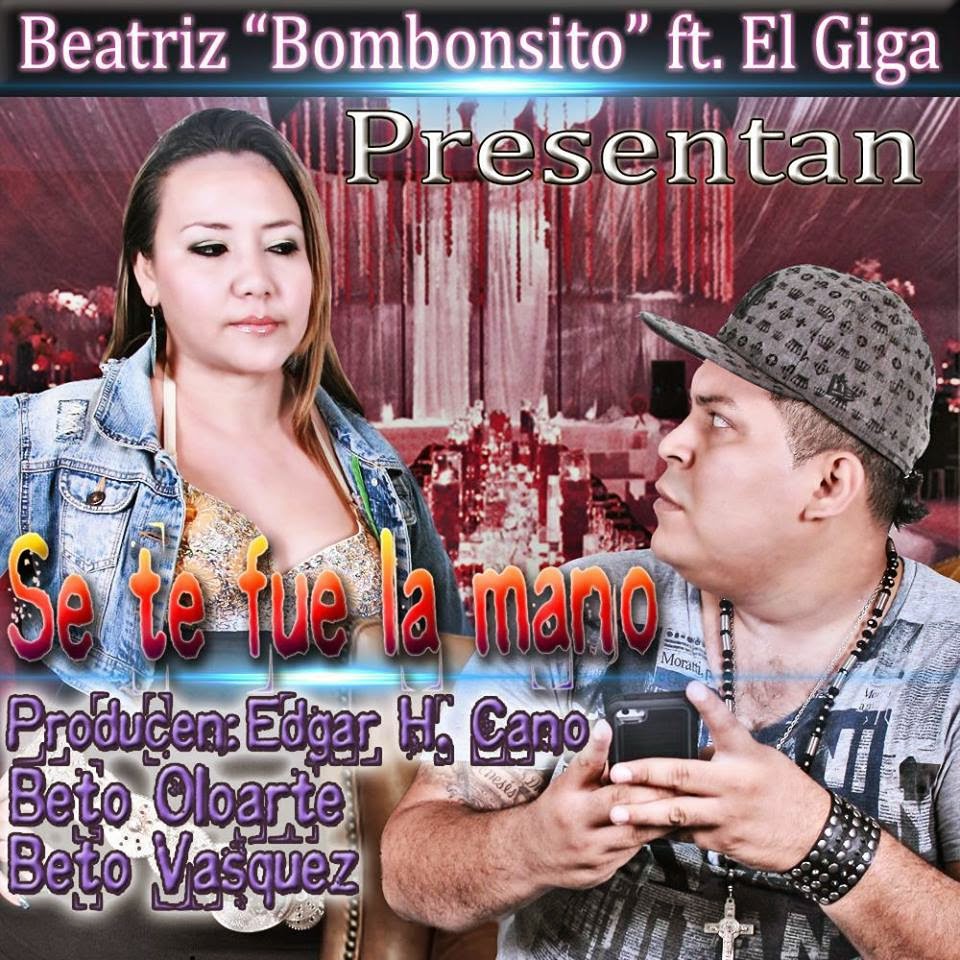 Letra: Se Te Fue la Mano + Beatriz Bombonsito ft El Giga - Artistas 503
