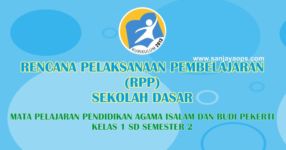 RPP PAI dan Budi Pekerti K13 Revisi Terbaru Kelas 1 Semester 2 - Sanjayaops