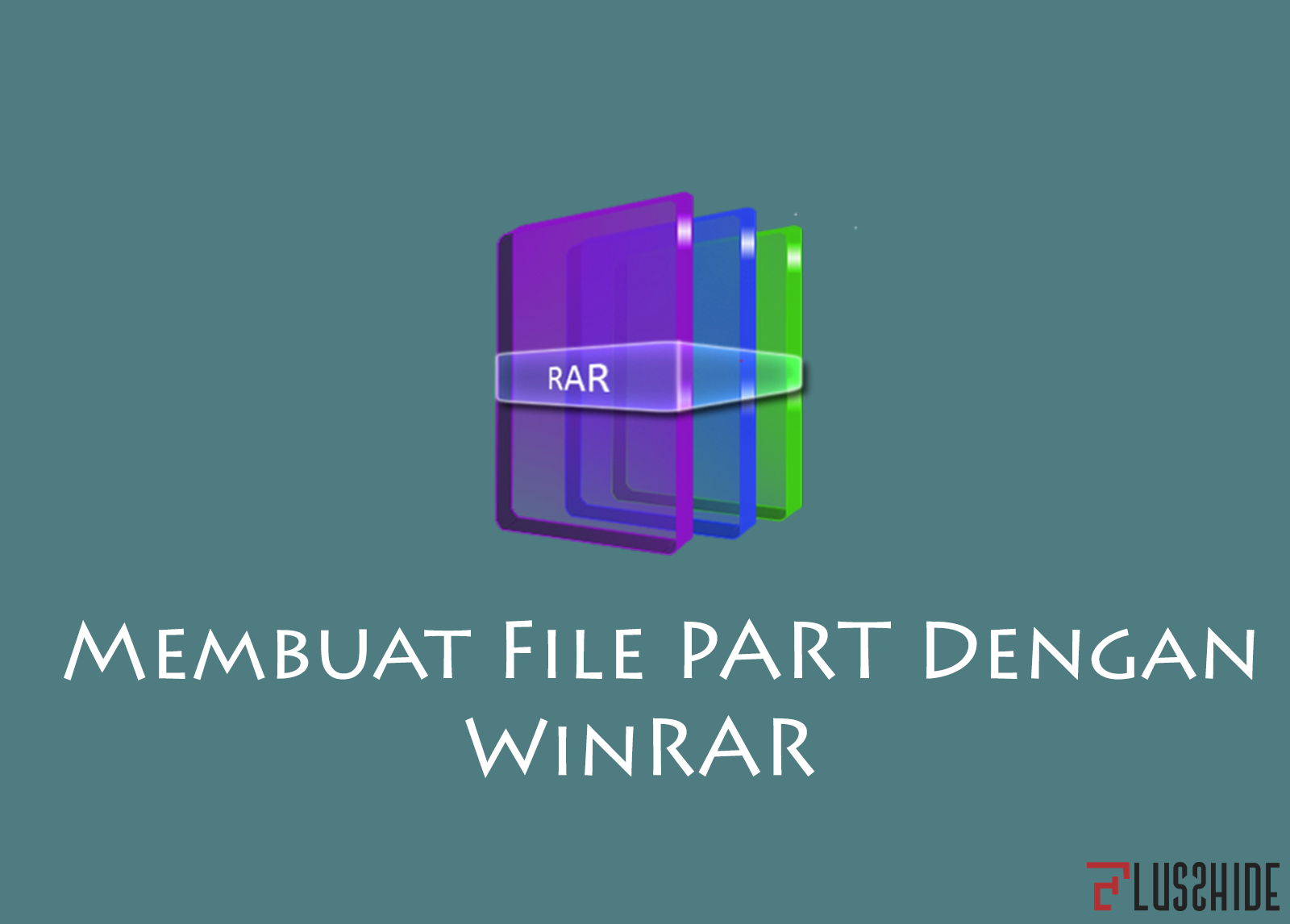 Cara Membuat File PART Dengan WinRAR | Infomedia