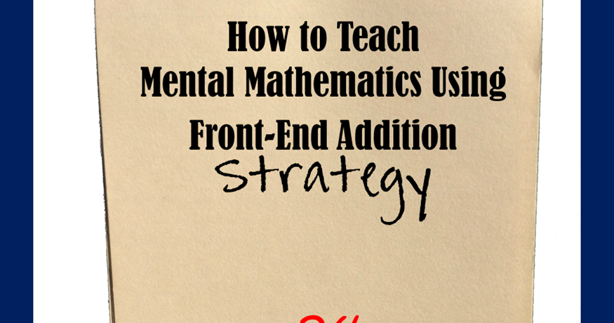 A Teacher's Idea: How to Teach Mental Mathematics Using the Front-end ...