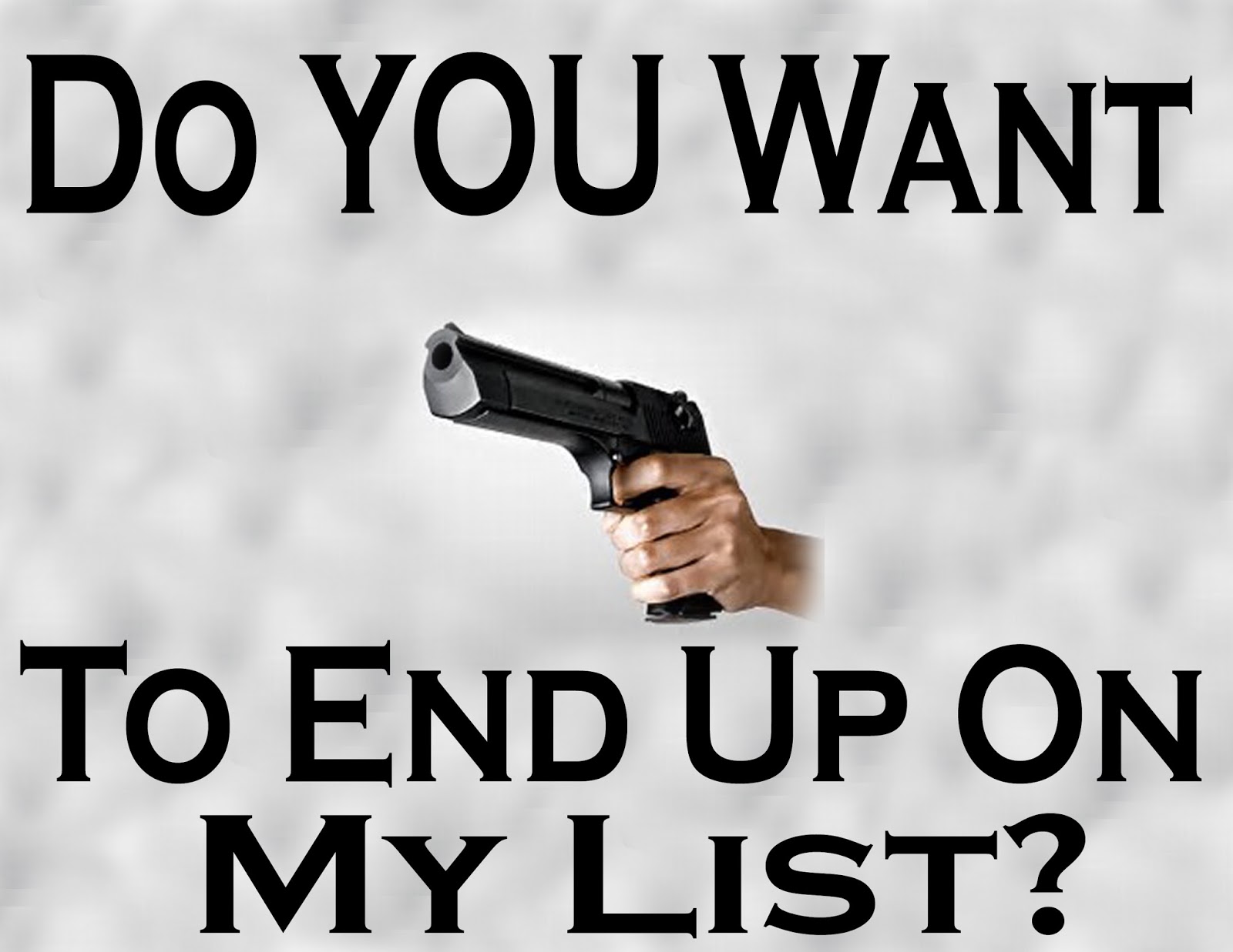 An American In Montana Do YOU Want To End Up On My List an-american-in-montana-do-you-want-to-end-up-on-my-list