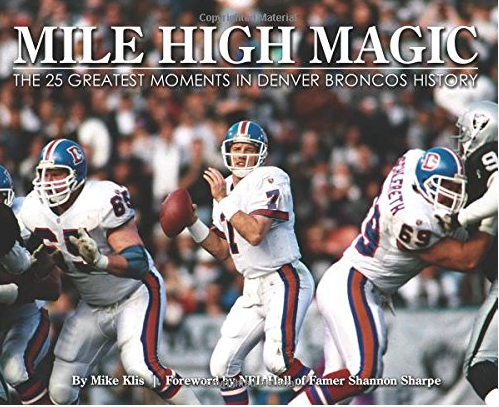 Mile High Magic: The 25 Greatest Moments In Denver Broncos History ...