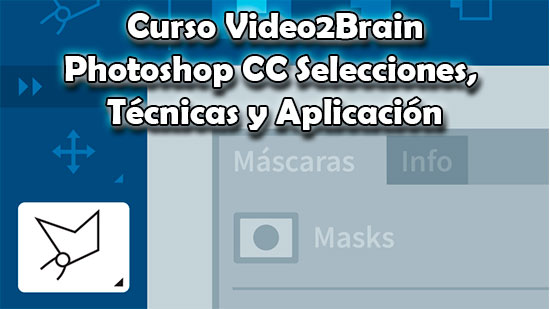 Curso Video2Brain Photoshop CC Selecciones Tecnicas y Aplicacion Mega ...