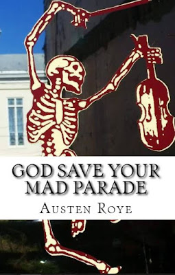 Crisis Chronicles Press: God Save Your Mad Parade - by Austen Roye (CC#84)