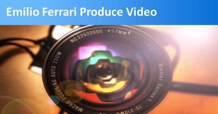 Emilio Ferrari: Three Reasons Why Emilio Ferrari Produce Video