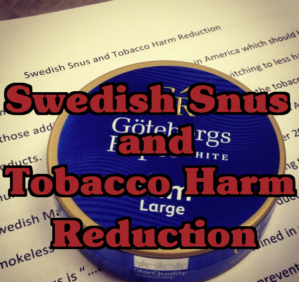 Swedish Snus and Tobacco Harm Reduction. 27 July 2014.
