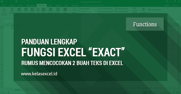 Rumus EXACT Excel : Cara Menggunakan Fungsi Exact Pada Microsoft Excel