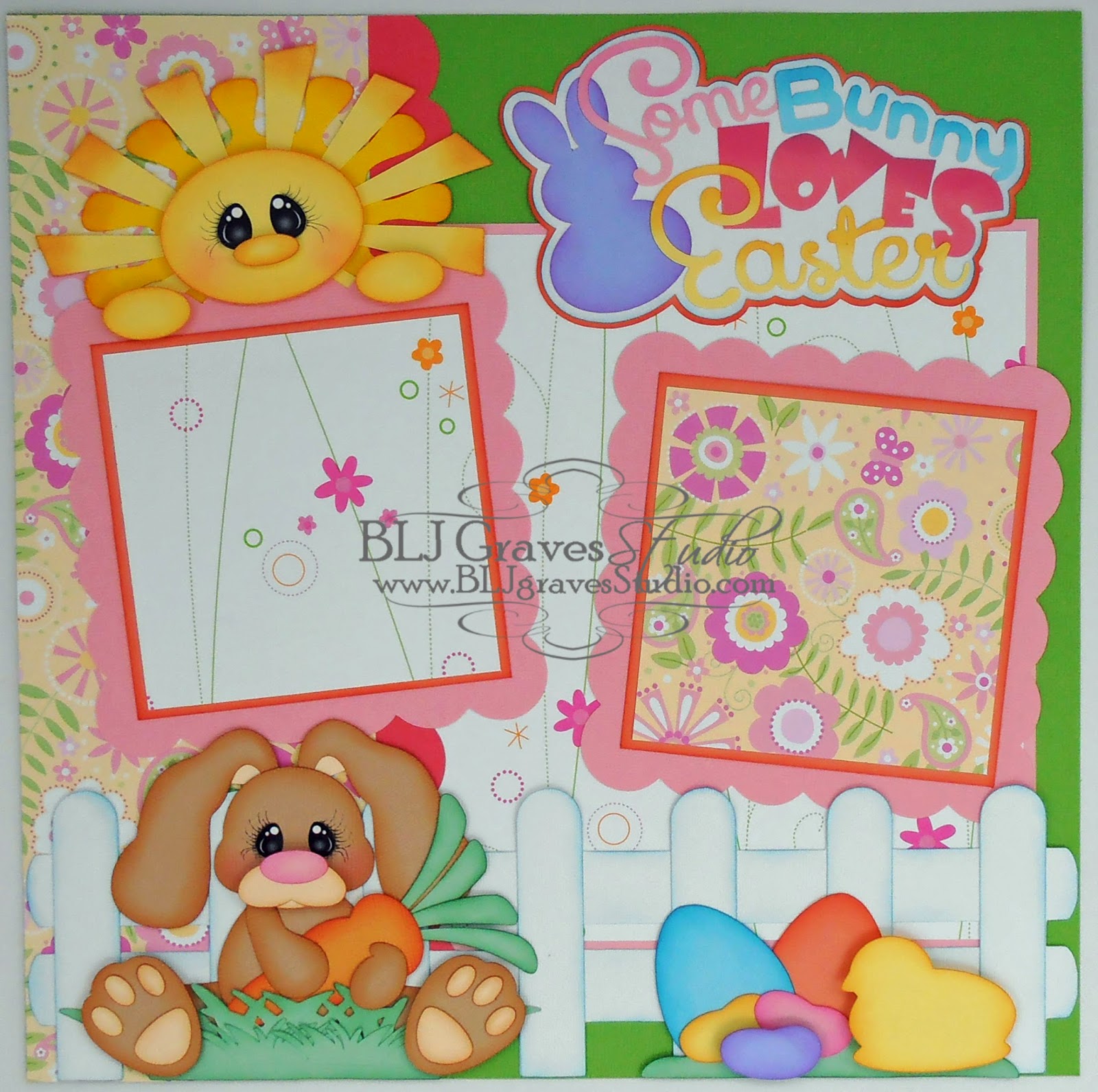 BLJ Graves Studio: Some Bunny Loves Easter Scrapbook Pages