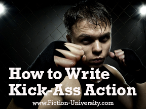 Fiction University: How to Write Kick-Ass Action Scenes (Part 1)