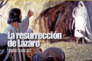 EMBAJADAS DEL REINO: LA RESURRECCION DE LAZARO
