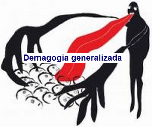 BLOGANDO FRANCAMENTE: Demagogia generalizada.