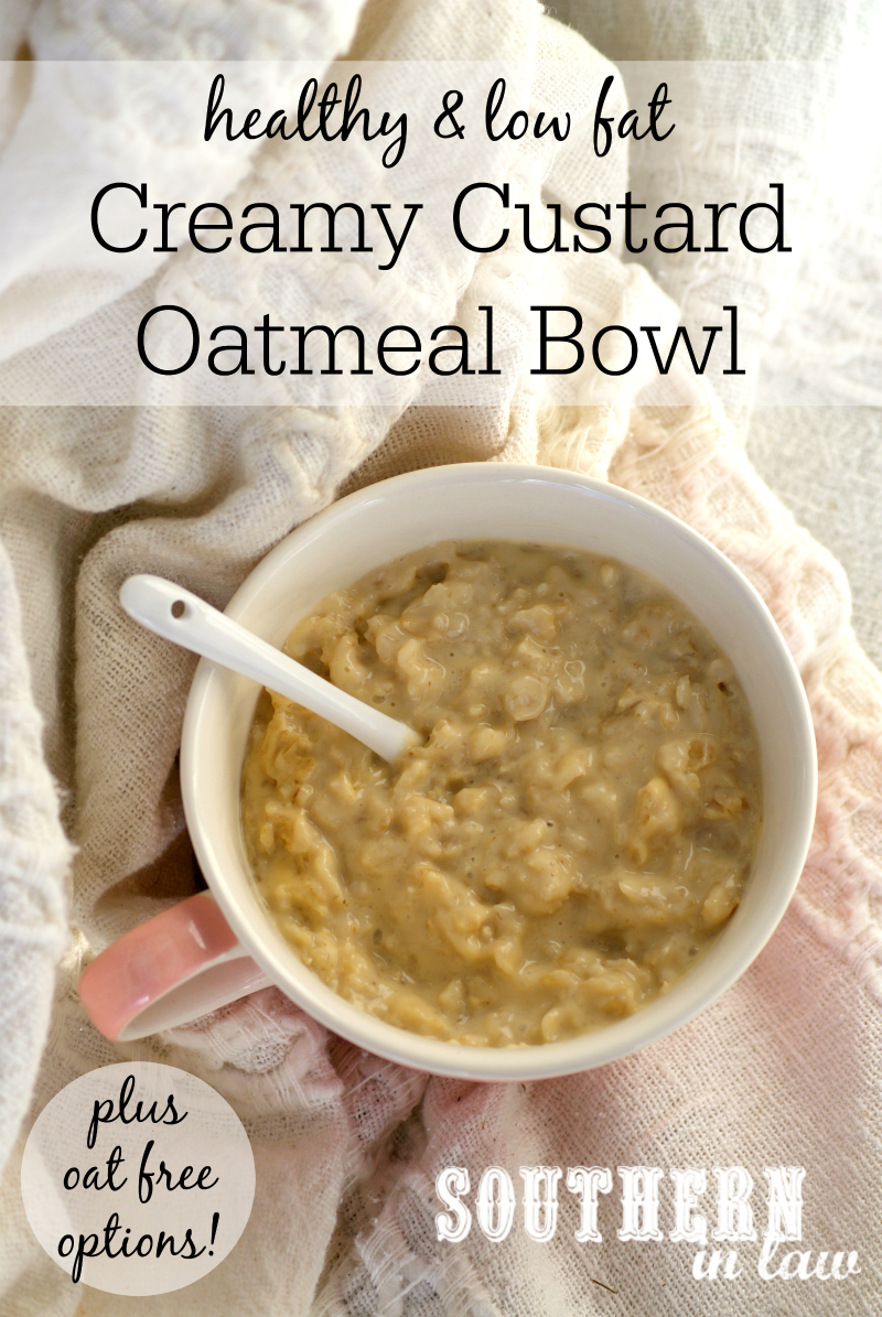 Southern In Law: Recipe: Creamy Custard Oatmeal Bowl (Healthy & Low Fat!)