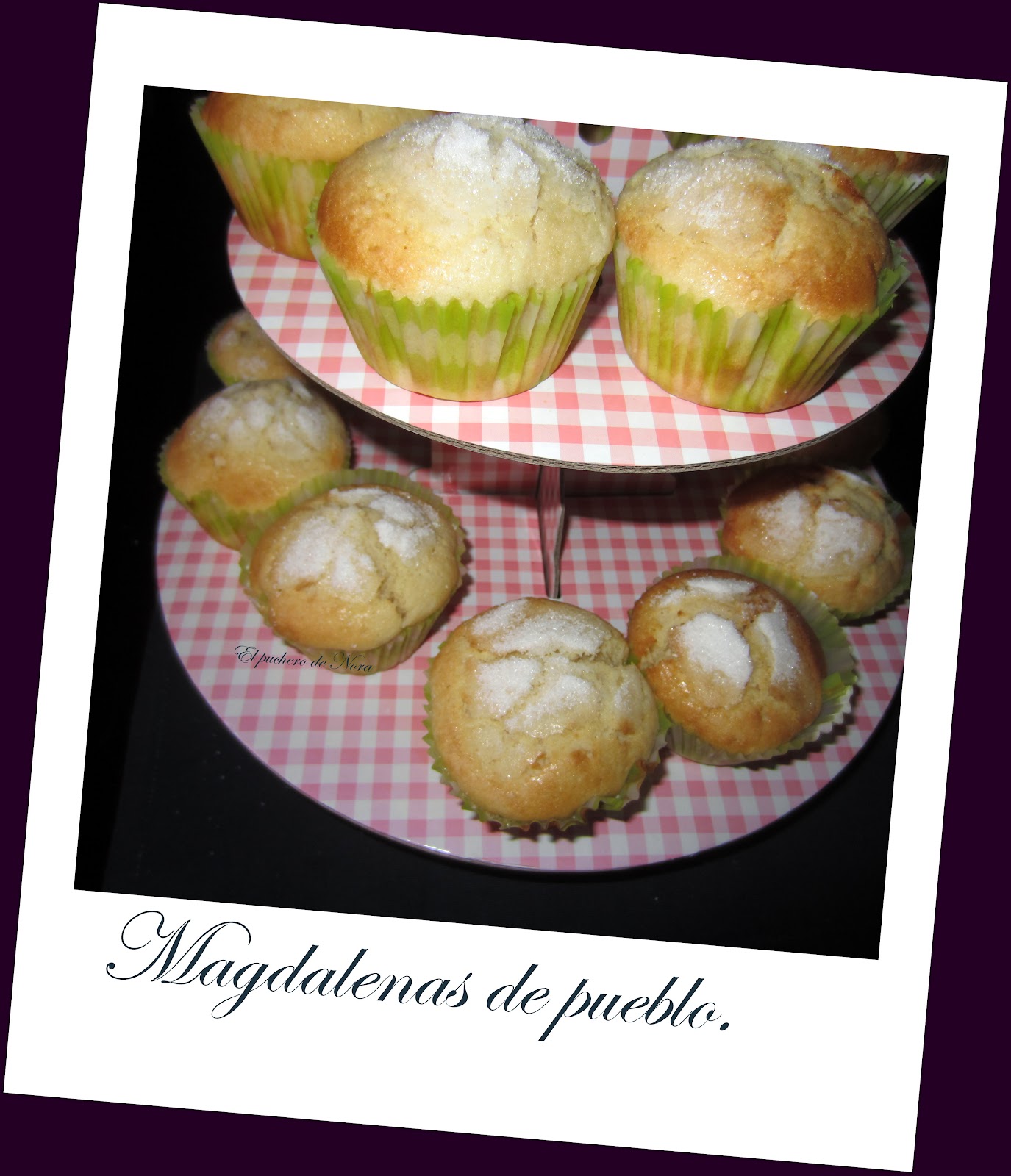El puchero de Nora: Magdalenas de pueblo.