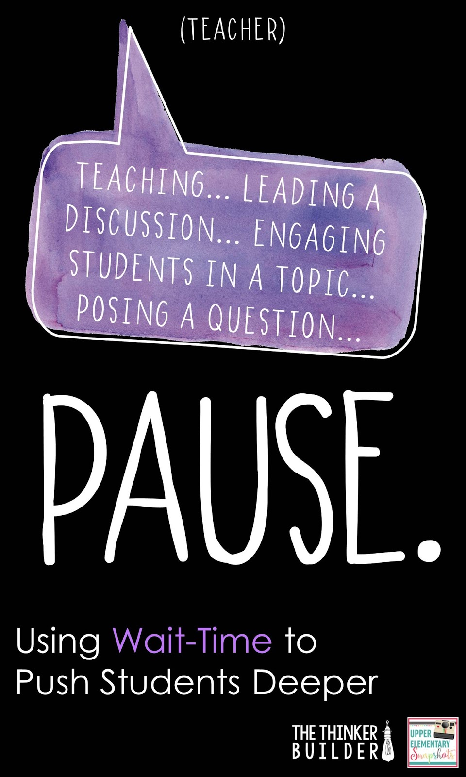 Power of the Pause: Using Wait-Time to Push Students Deeper | Upper ...