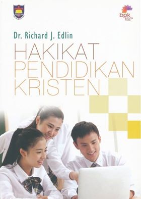 Warung Buku Rohani: HAKIKAT PENDIDIKAN KRISTEN (Richard J. Edlin)