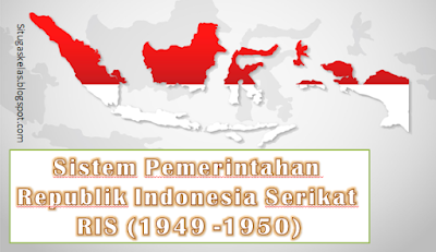 Sistem Pemerintahan Republik Indonesia Serikat RIS (1949 -1950)