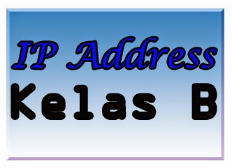 IP Address Kelas B ~ Loker dan Kuliah