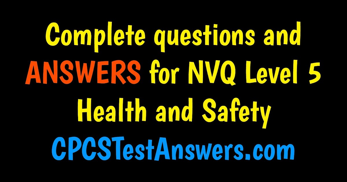 NVQ Level 5 Health and Safety ANSWERS