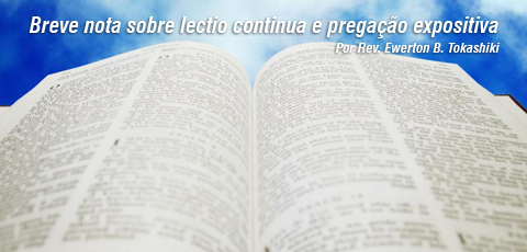 Breve nota sobre lectio continua e pregação expositiva - Bereianos ...