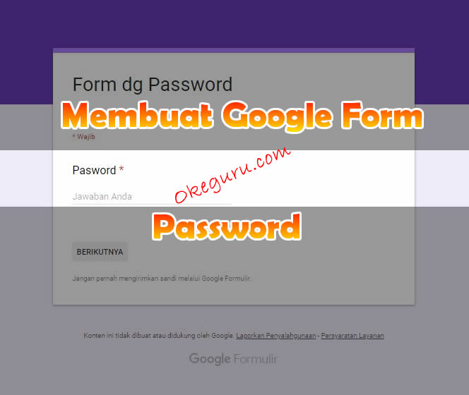 Cara Membuat Password di Google Form - TUTORIAL OKEGURU