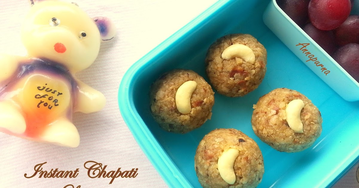 Annapurna: Instant Chapati Ladoo / Healthy Kids Lunch box Recipe