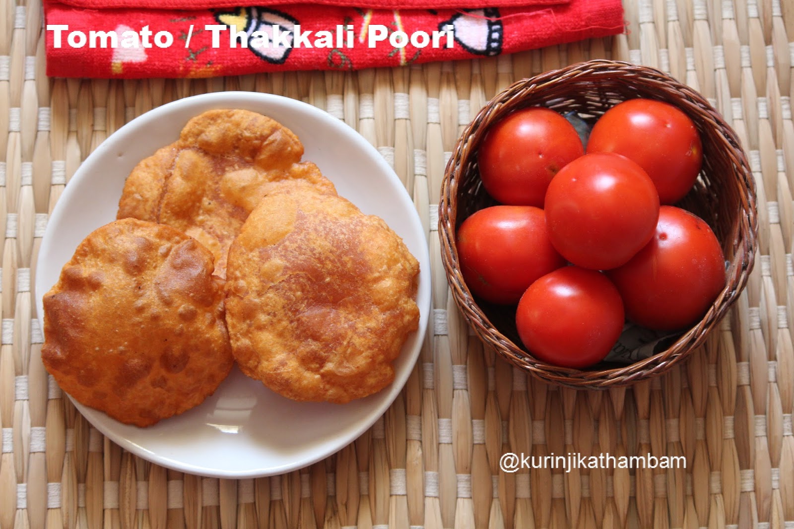 Tomato Puri / Thakkali Poori ~ Kurinji Kathambam