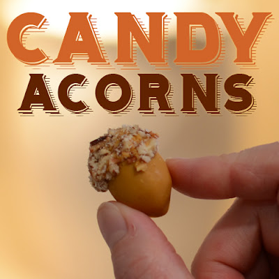 Candy Acorns for Thanksgiving | Belly Feathers :: Handmade Party Ideas ...