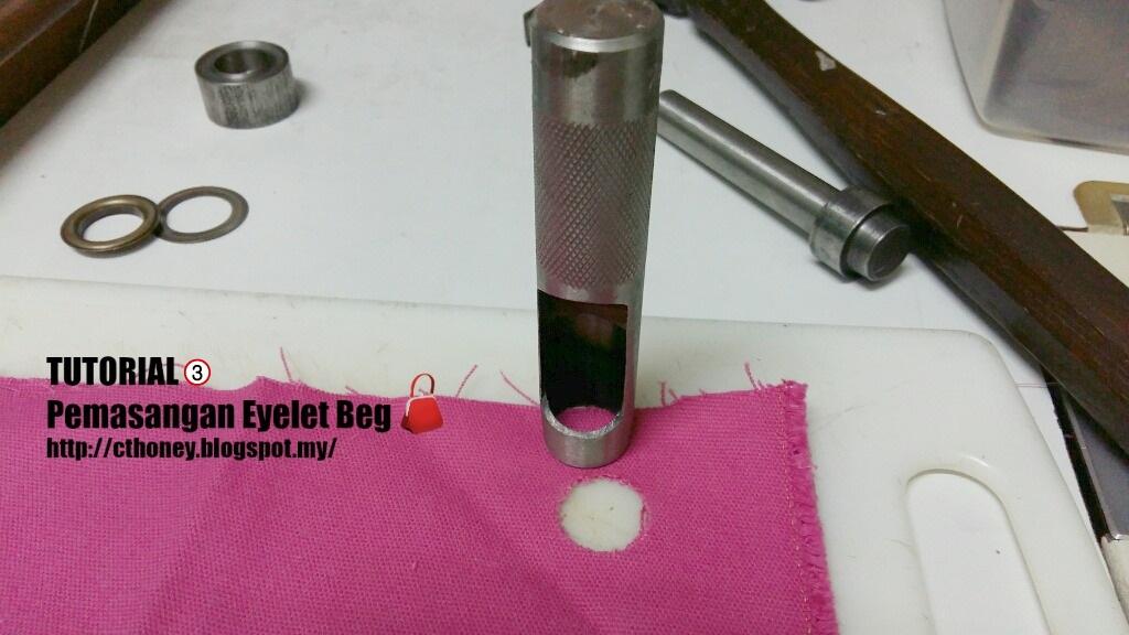 ctnhoney: Tutorial Pemasangan Eyelet Beg
