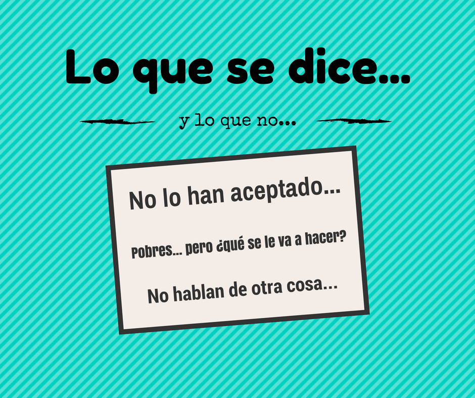 Si no me conoces ¿por qué me sonríes?: Sobre lo que se dice y lo que se ...