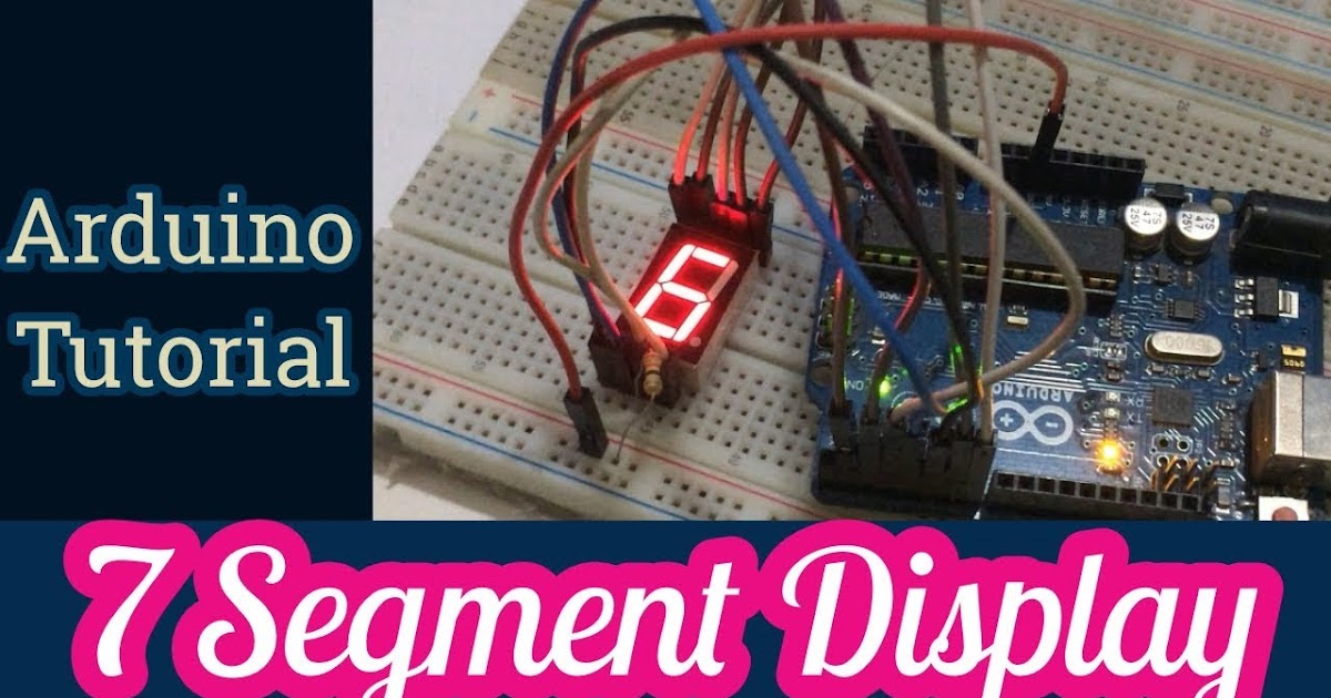 Common Anode and Cathode 7 Segment display interfacing with Arduino - SRembeddedLab