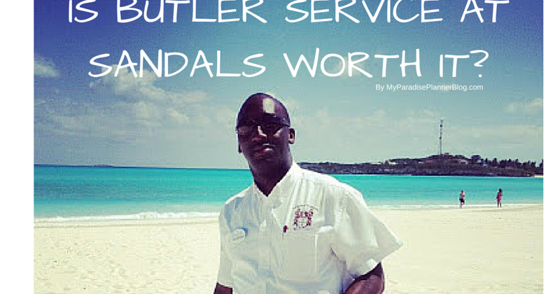 Is Butler Service At Sandals Worth It? | My Paradise Planner Travel Blog