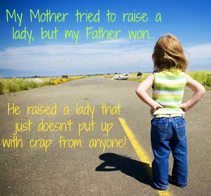 Daveswordsofwisdom.com: I Don't Put Up With Crap From Anyone!