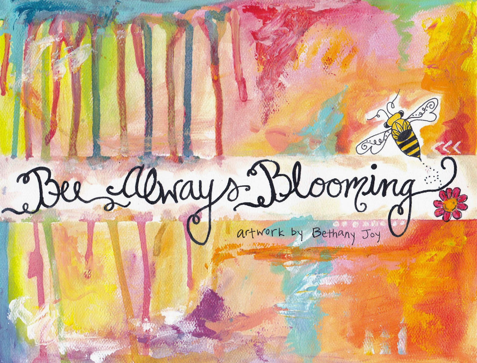 "bee" always blooming: the artwork of bethany joy: Updates!