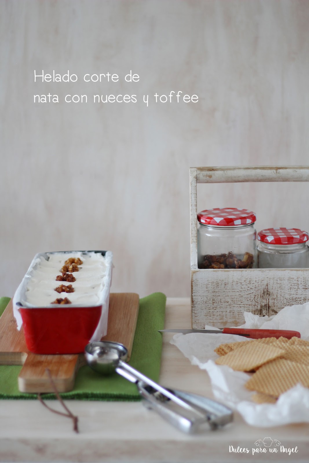 Dulces para un Angel: Helado corte de nata con nueces y toffee (sin ...