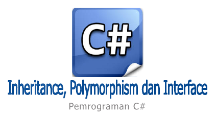 Inheritance, Polymorphism dan Interface di C# | Mas Amin Blog
