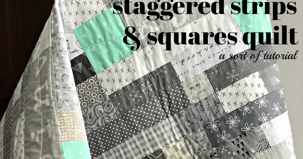 something rosemade: Staggered Strips and Squares Quilt, A Sort-of Tutorial