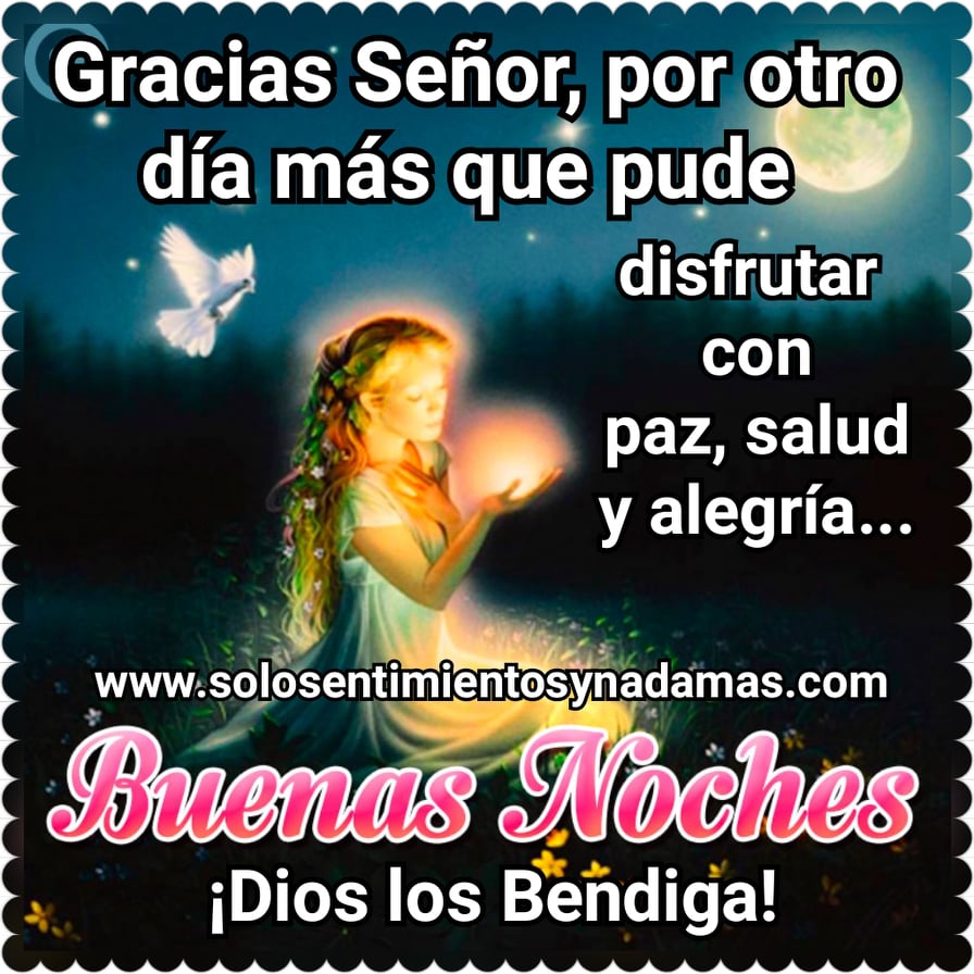 Gracias Señor, por otro día más que pude disfrutar. - Solo sentimientos ...