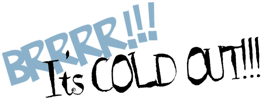 Mr. Always On Watch: Brrrr!