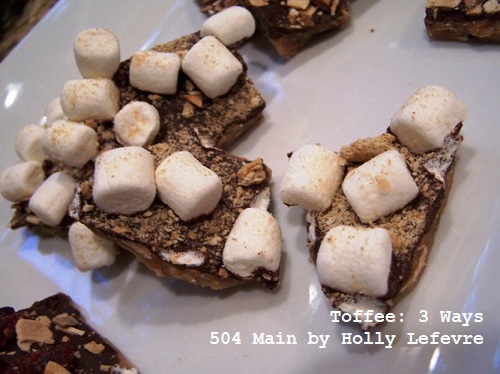 504 Main by Holly Lefevre: Toffee: Three Ways to Goodness!