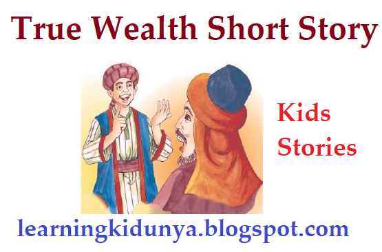 true wealth story by learning ki dunya