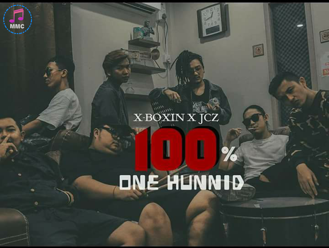 Myanmar Music Channel: One Hunnid - X-Box & JCZ