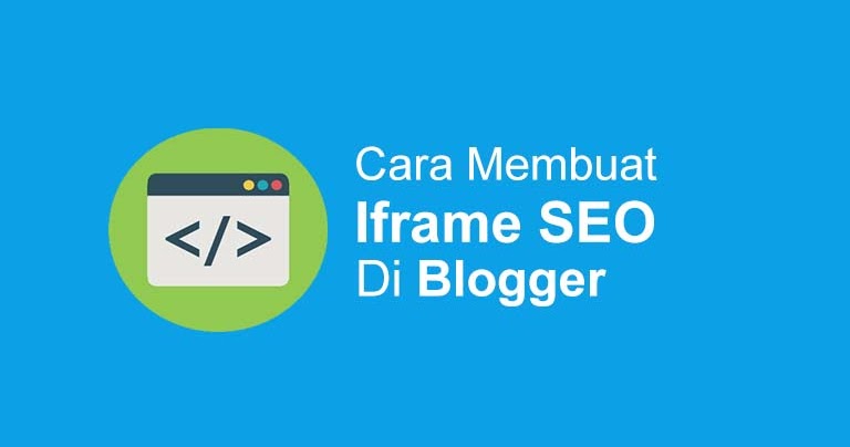 Cara Membuat Iframe Responsive Dan Seo Di Blog