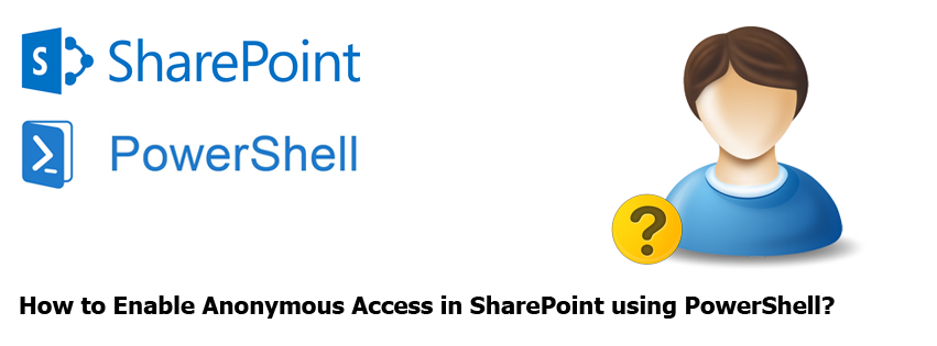 Enable Anonymous Access In Sharepoint Using Powershell Sharepoint Diary