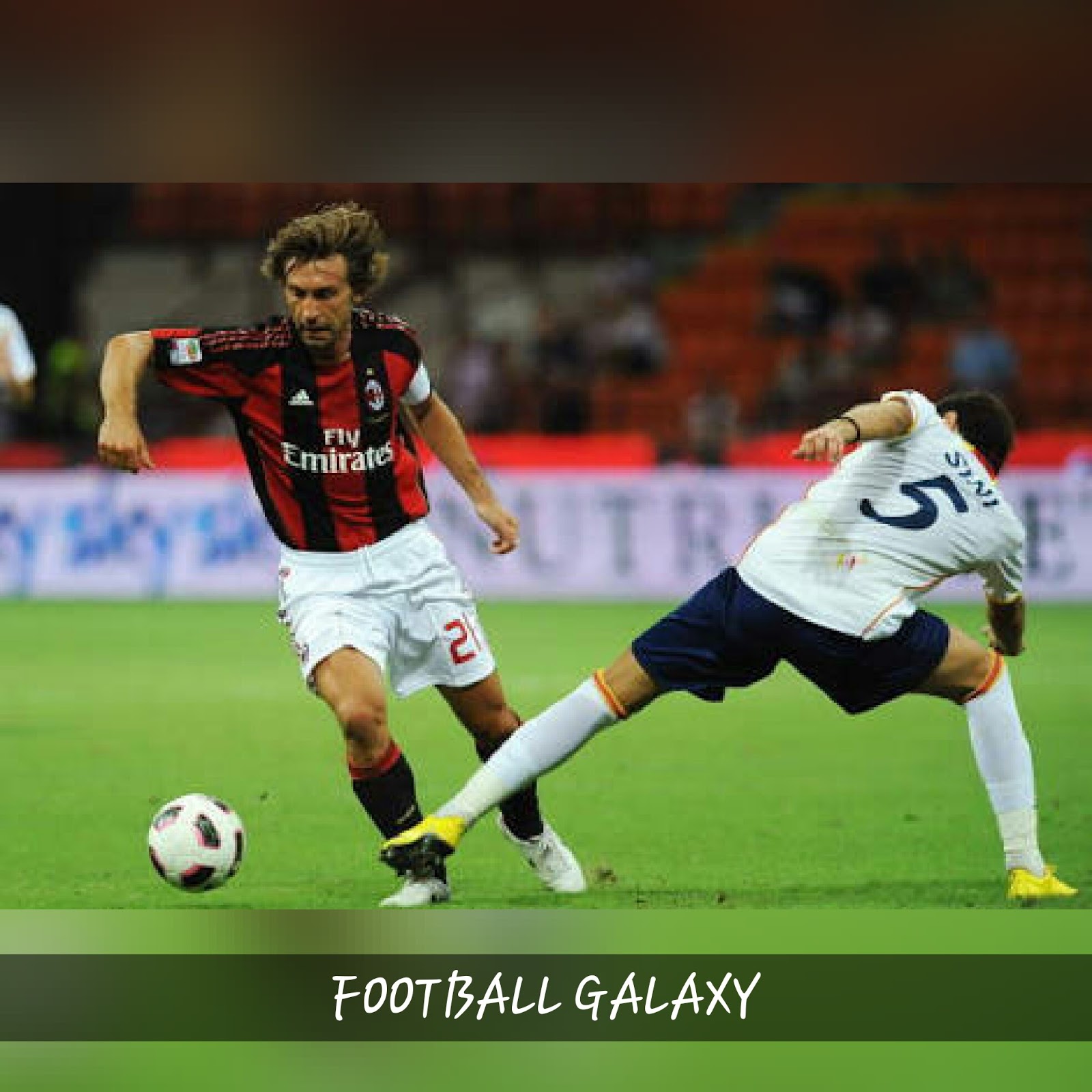 Football GALAXY: ANDREA PIRLO THE ITALIAN MIDFIELD MAESTRO