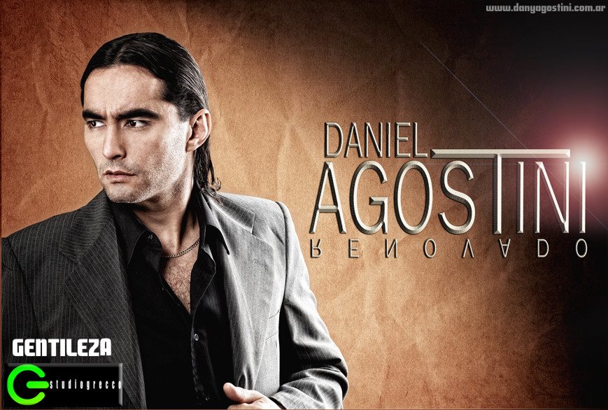 DANIEL AGOSTINI»»»]·._.·´¯): Daniel Agostini " RENOVADO " Ya Esta a La ...