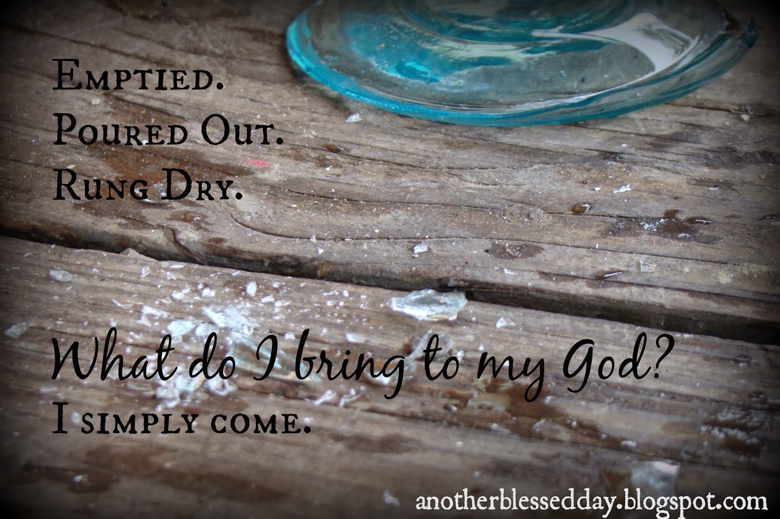 Another Blessed Day: Emptied