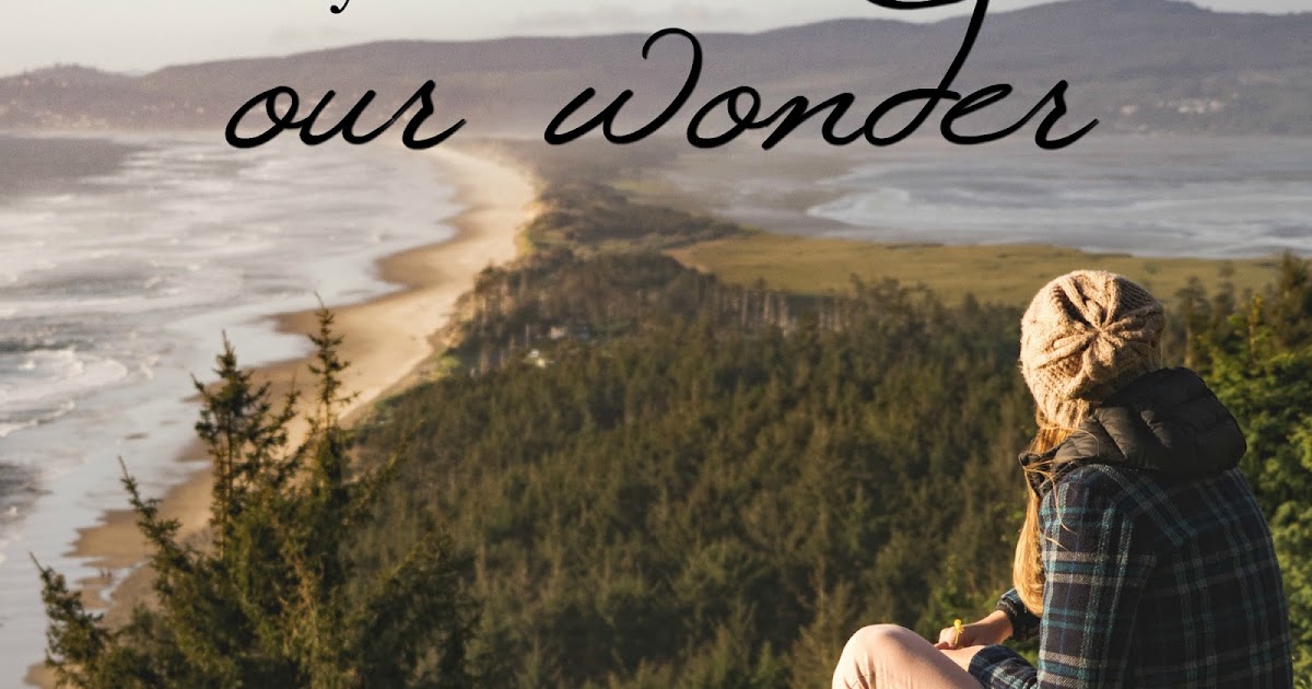 Woman to Woman: May We Never Lose Our Wonder