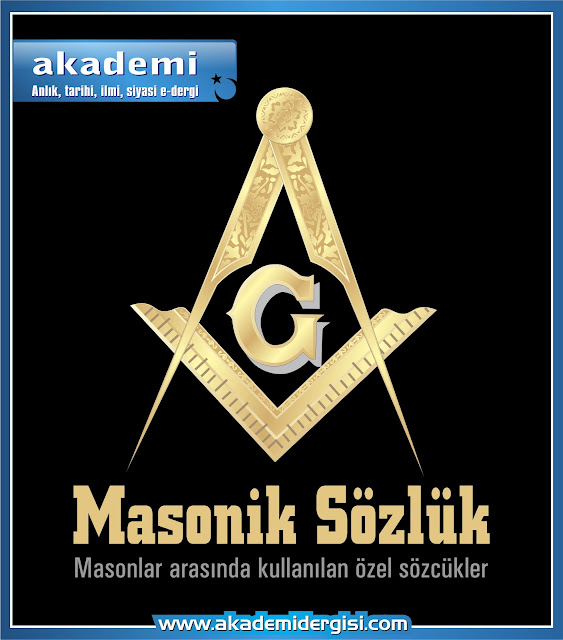 Masonik Sözlük - masonlar arasında kullanılan özel sözcükler - Akademi ...