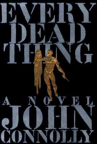 El Blog de Alberto Calvo: Reseña: Every Dead Thing, de John Connolly