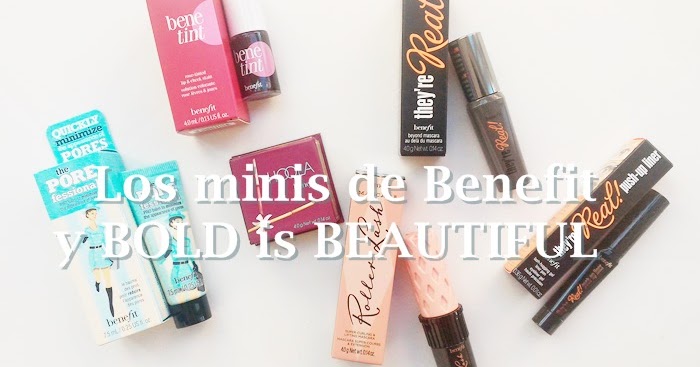 Los minis de Benefit y BOLD is BEAUTIFUL